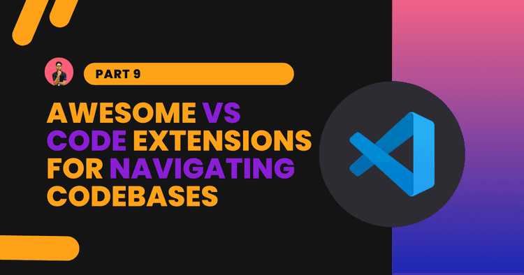 Awesome Vs Code Extensions For Navigating Large Codebases