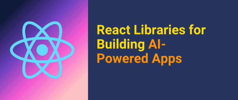 Top 5 Tools for Building AI-Powered React Applications